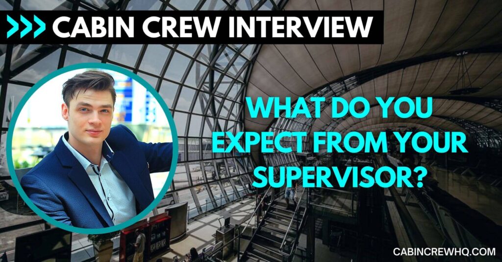 How to Answer: What Do You Expect From Your Supervisor? - Cabin Crew HQ